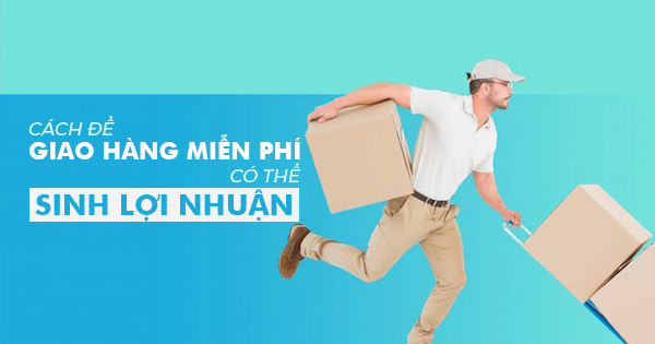[Infographic] Cách để giao hàng miễn phí có thể sinh lợi nhuận