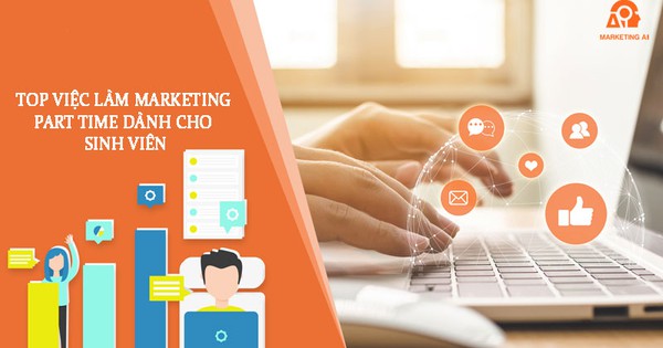 Top 5 việc làm Part-time "hot" nhất với Young Marketer hiện nay
